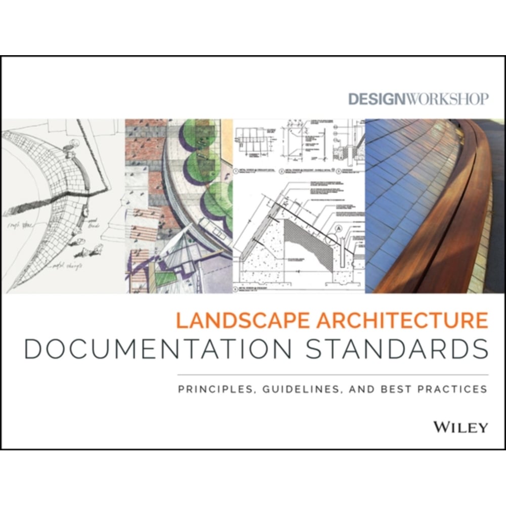 Landscape Architecture Documentation Standards: Principles Guidelines And Best Practices price ...